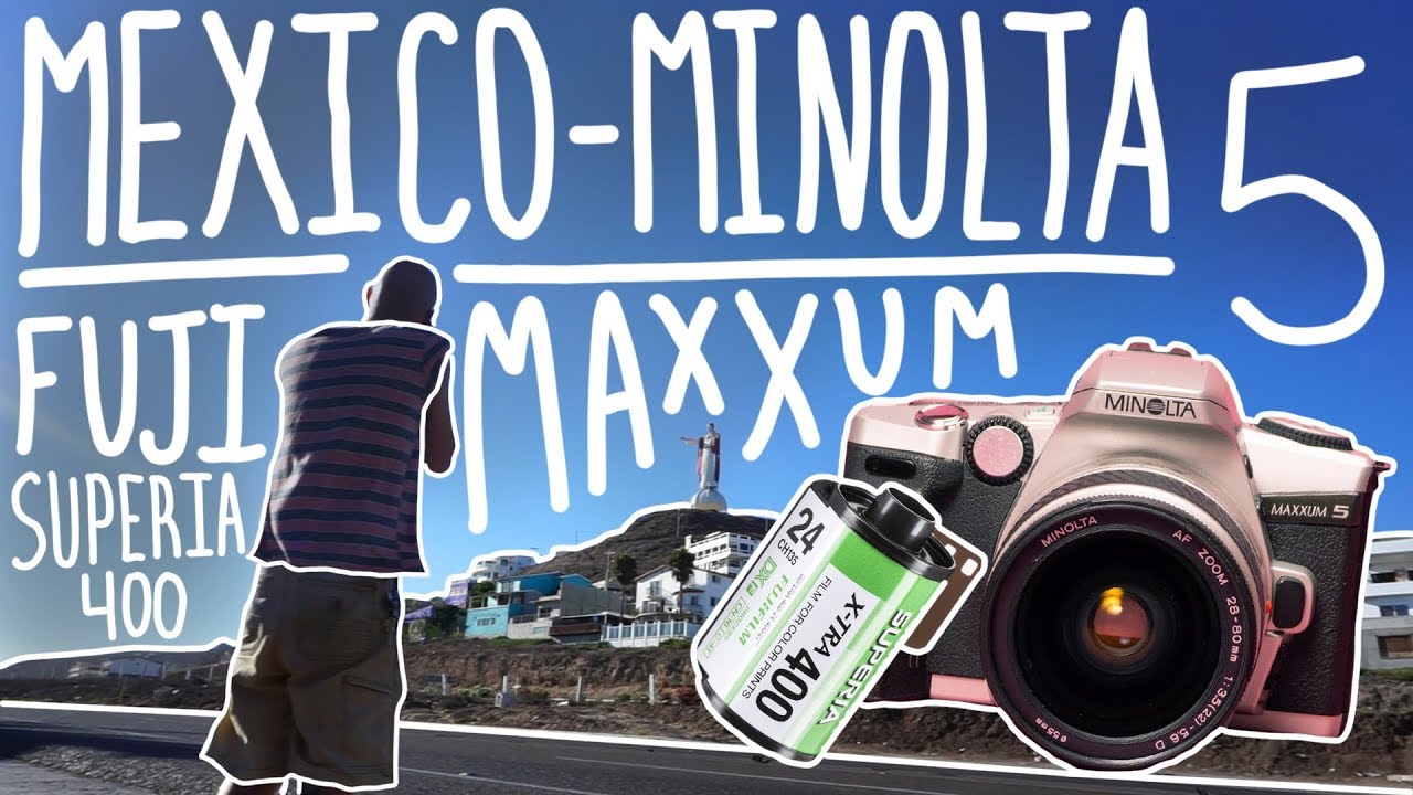 Mexico Trip - Minolta Maxxum 5 - Fuji Superia 400 - YouTube