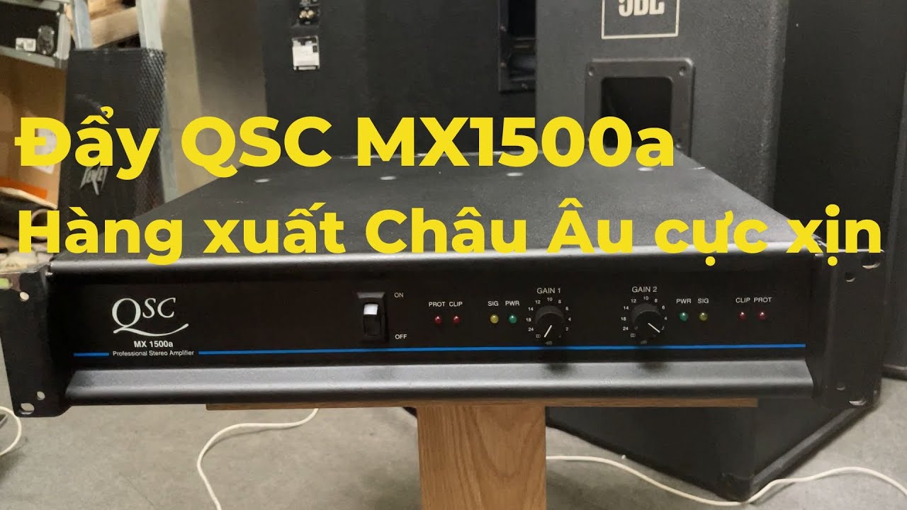 Đẩy QSC MX1500a Hàng Xuất Châu Âu Cực Xịn Sò Tại Sang Audio - YouTube