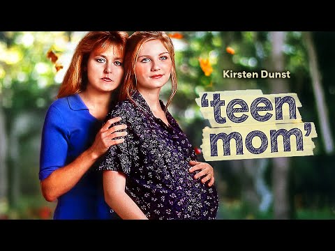 Teen Mom | Kirsten Dunst (Spider Man) | DRAMA | Full Movie in English