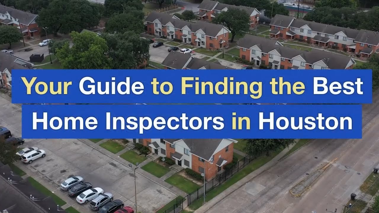 Your Guide to Finding the Best Home Inspectors in Houston - YouTube