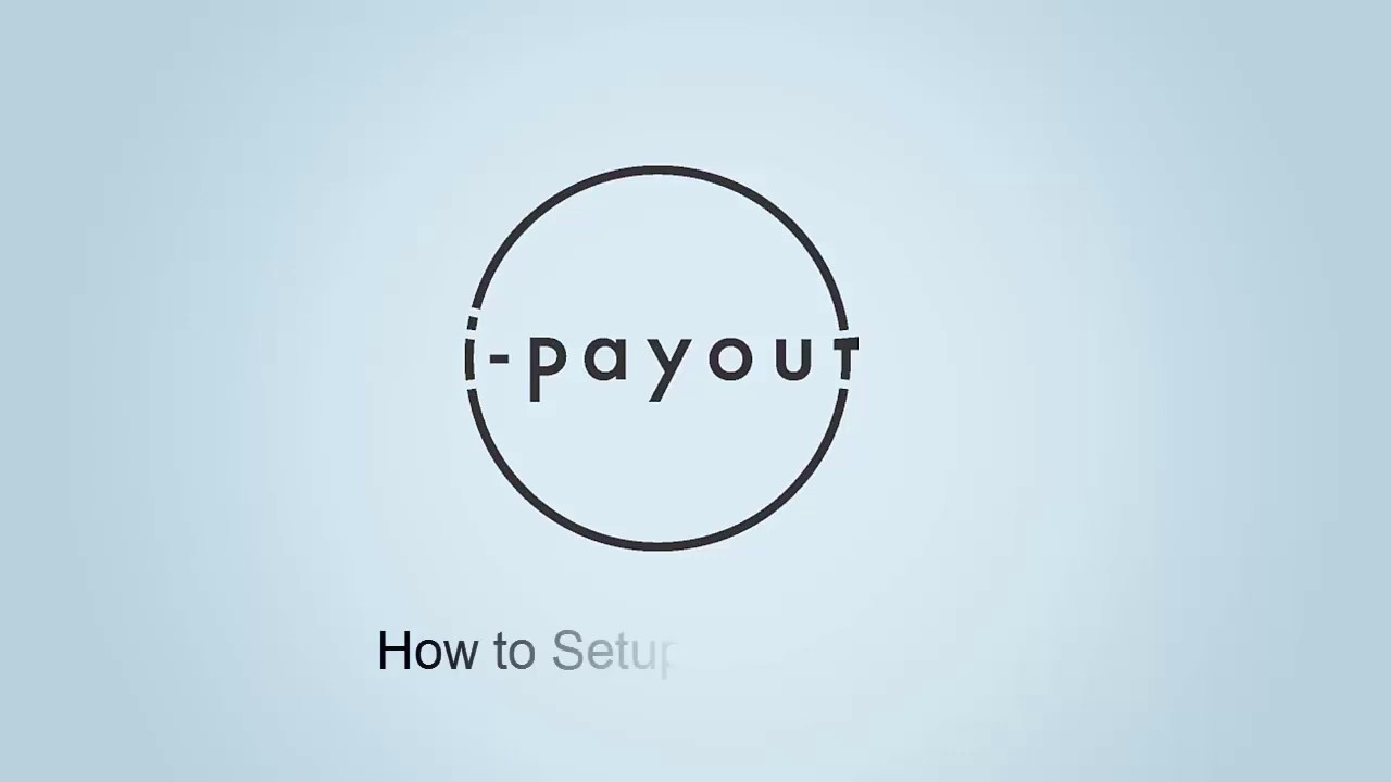 I PAYOUT TUTORIAL VIDEO - YouTube