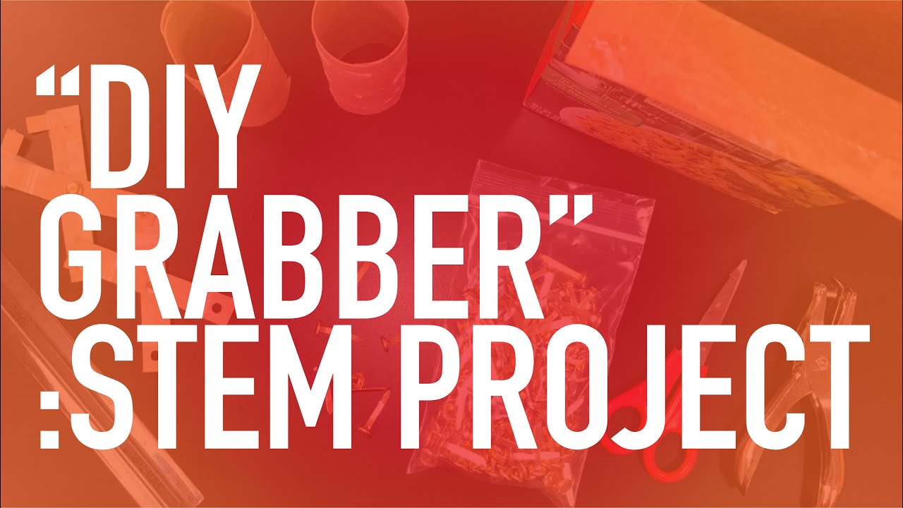 "DIY Grabber" STEM project - YouTube