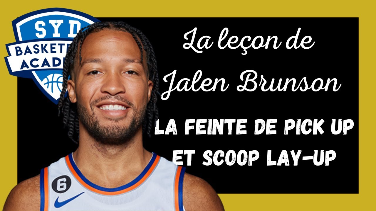 La leçon de Jalen Brunson la feinte de pick up et scoop lay-up ...