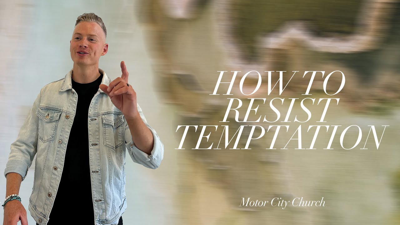 HOW TO RESIST TEMPTATION | Motor City Church | Pastor Eric Thiede - YouTube