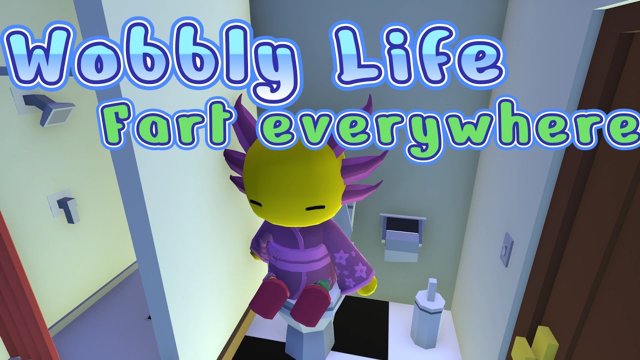 WOBBLY LIFE - WE FART EVERYWHERE - YouTube