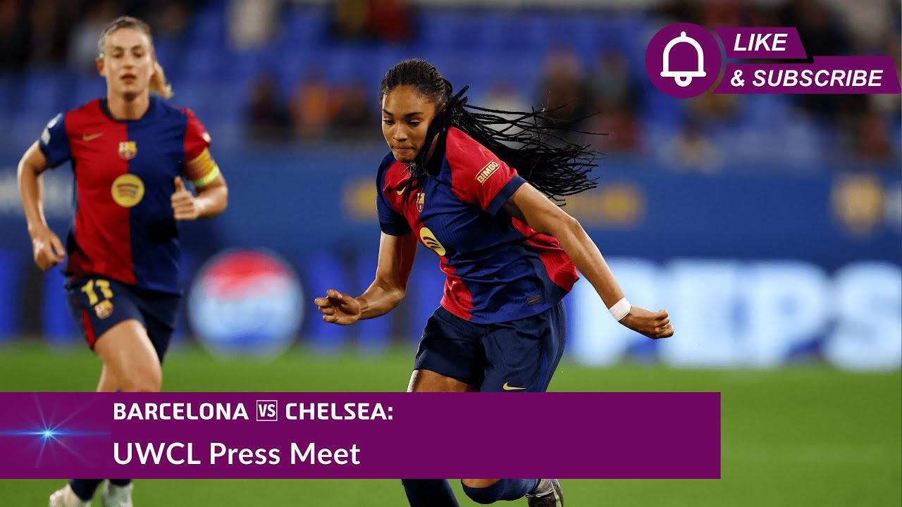 Barcelona vs Chelsea: UWCL Semi-Final Preview Press Meet | UEFA Women's ...