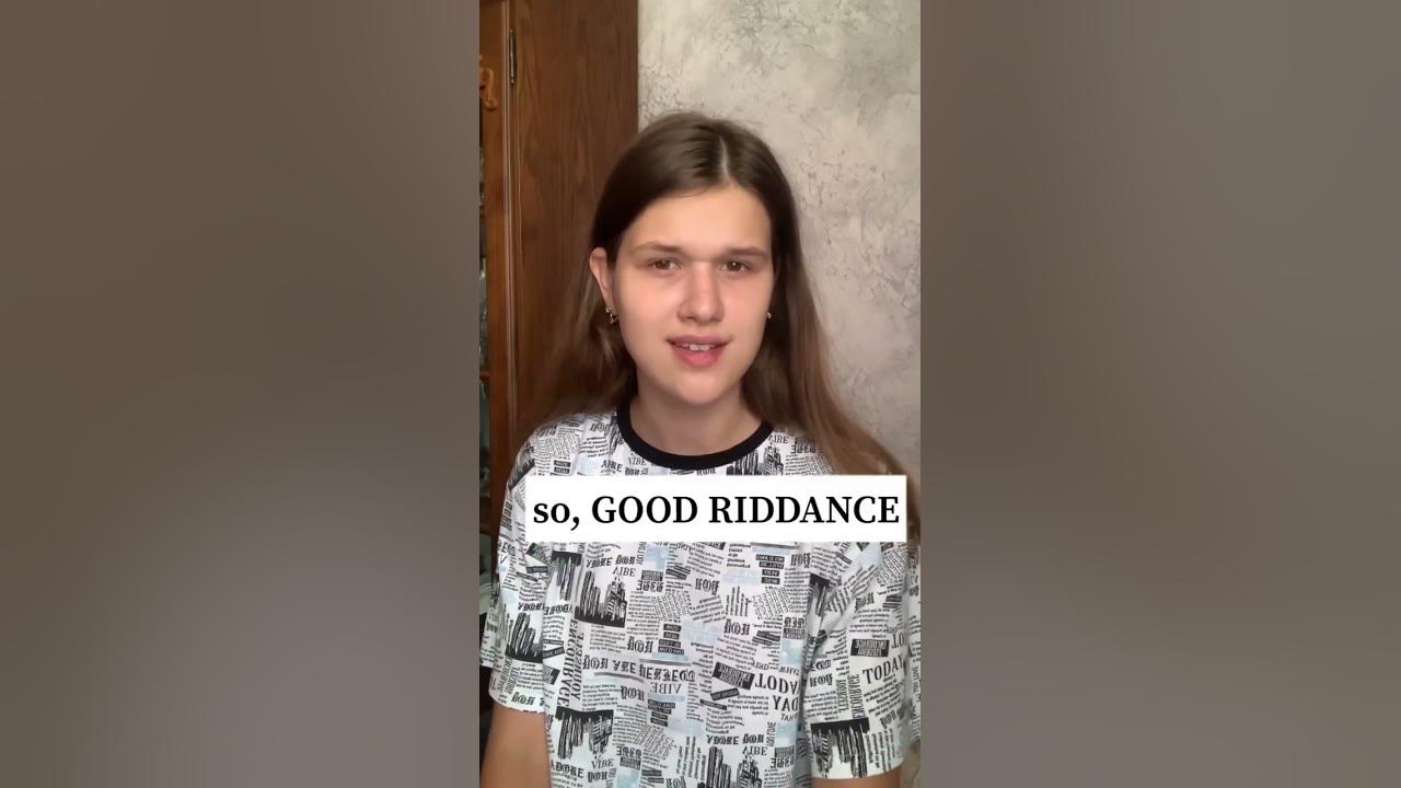 What Does good Riddance Mean YouTube what-does-good-riddance-mean-youtube