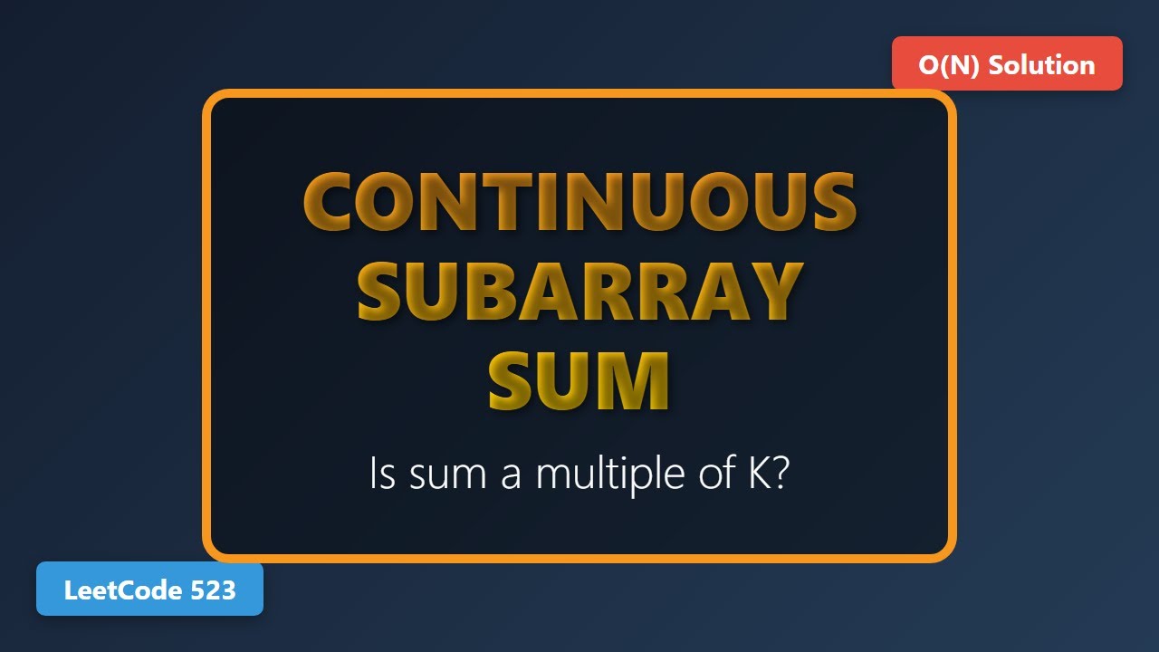 Continuous Subarray Sum - LeetCode 523 - Prefix Sum & Math Explanation ...