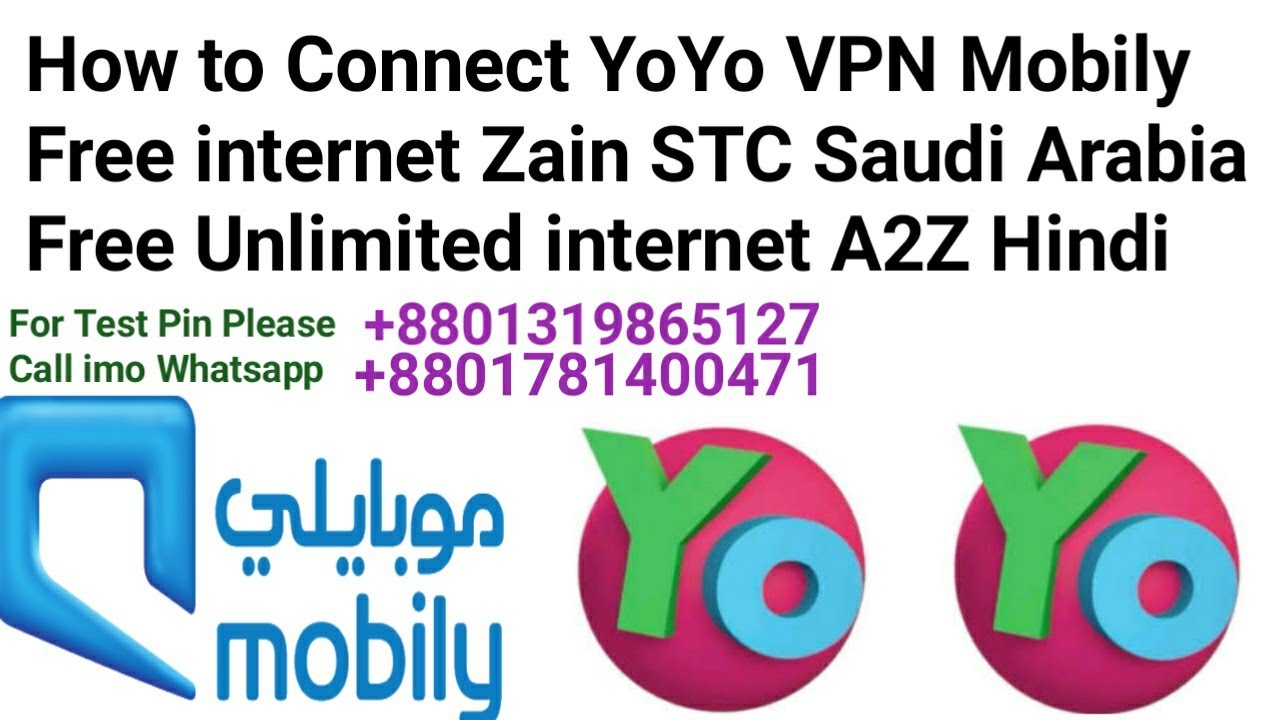 How to Connect YoYo VPN Mobily Free internet Zain STC Saudi Arabia Free ...