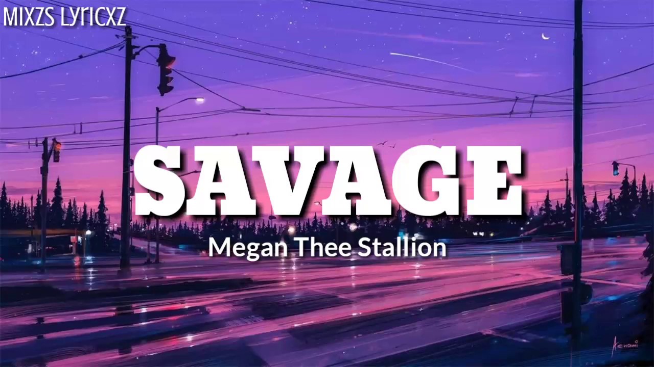 Megan Thee Stallion - Savage (Lyrics) - YouTube