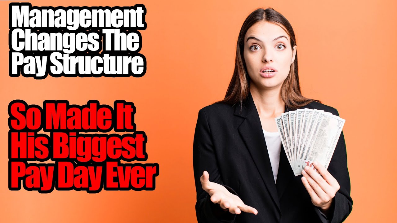 Change Our Pay Structure? Time For A Big Pay Day! | r ...