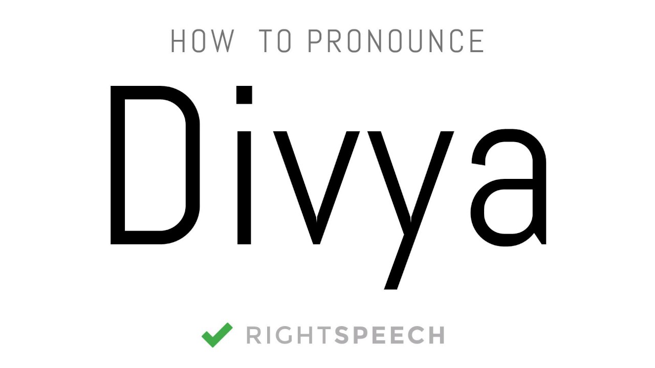 Divya How To Pronounce Divya Indian Girl Name YouTube divya-how-to-pronounce-divya-indian-girl-name-youtube