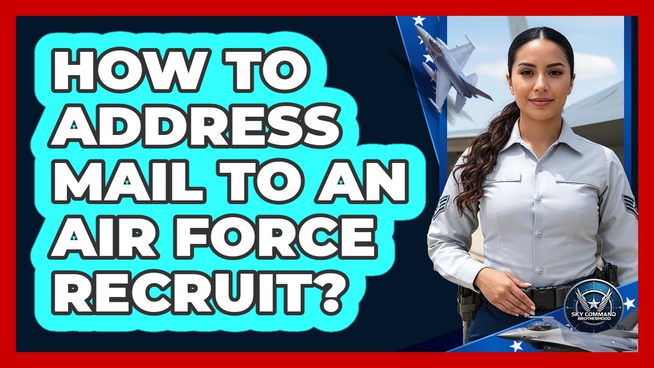 How To Address Mail To An Air Force Recruit? - YouTube