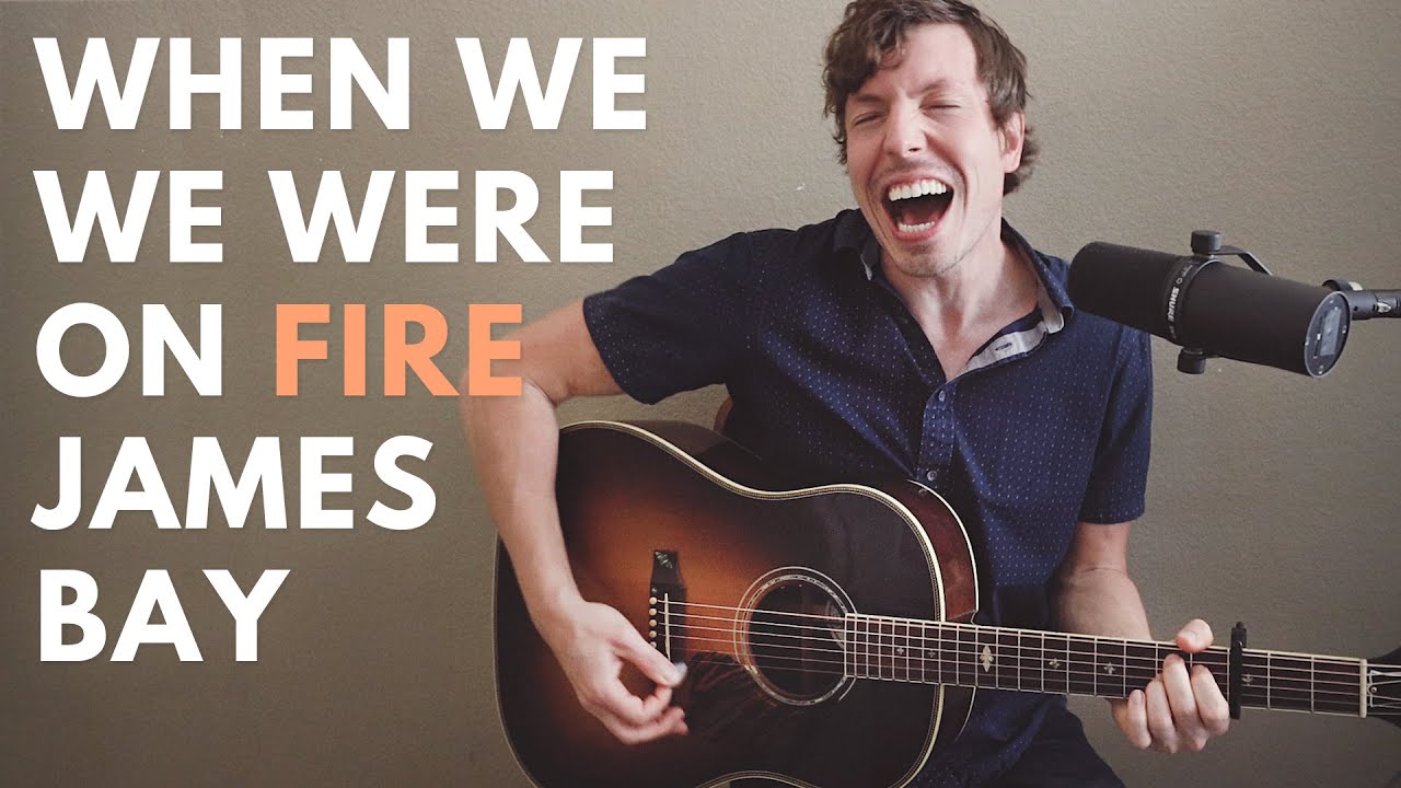 When We Were On Fire | James Bay - J. Withrow - YouTube