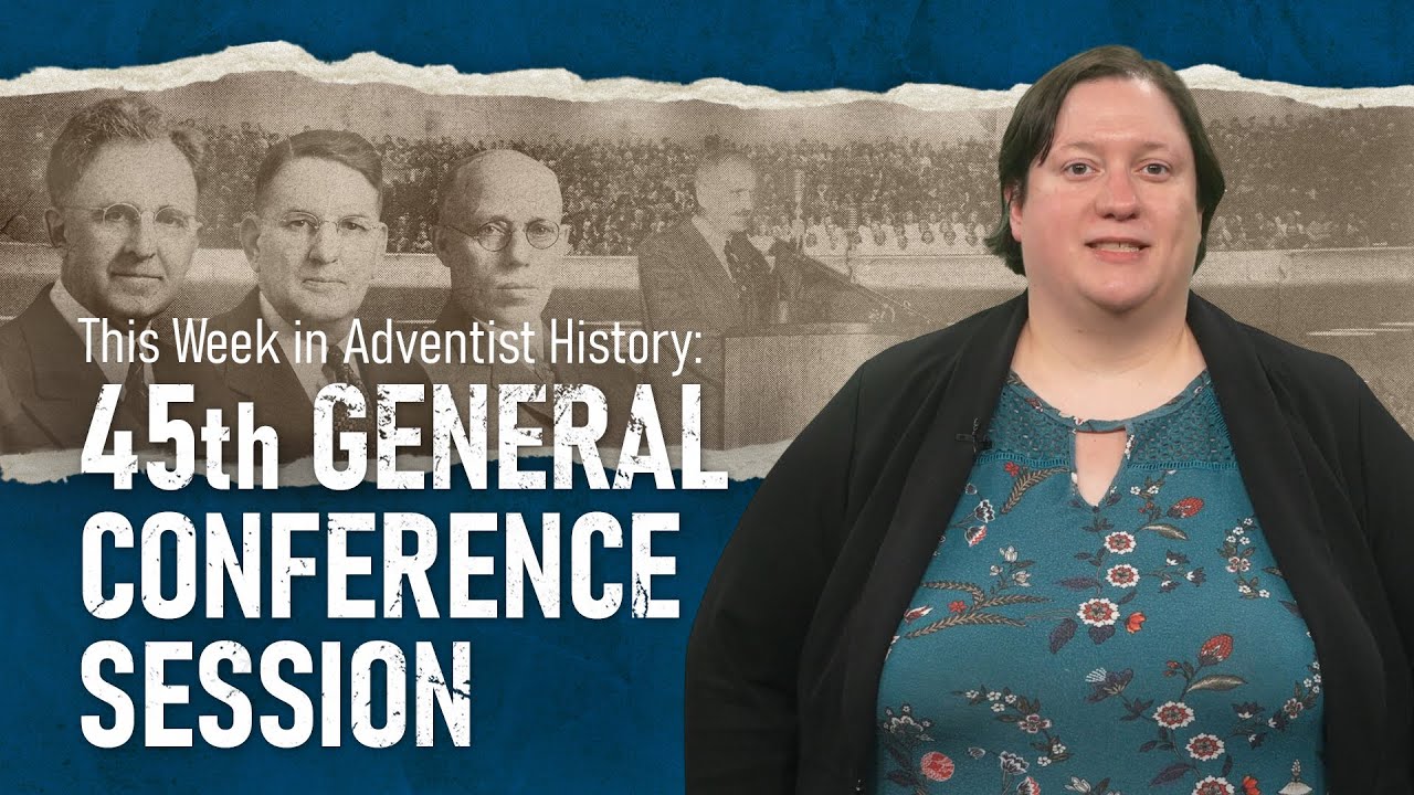 Adventist History: Revisiting the 45th General Conference Session - YouTube