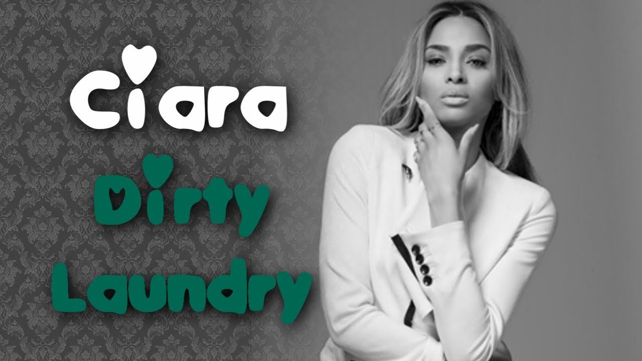 Dirty Laundry Ciara - YouTube