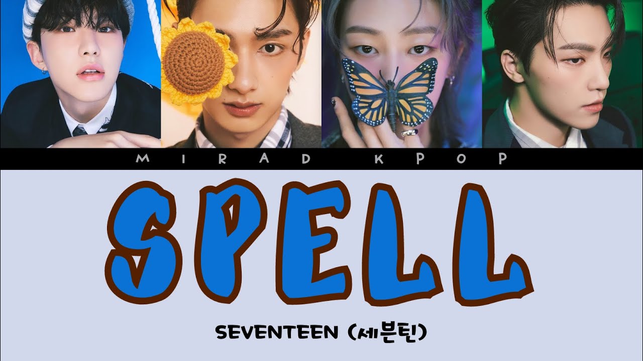 SEVENTEEN (세븐틴) - SPELL With Lyrics - YouTube