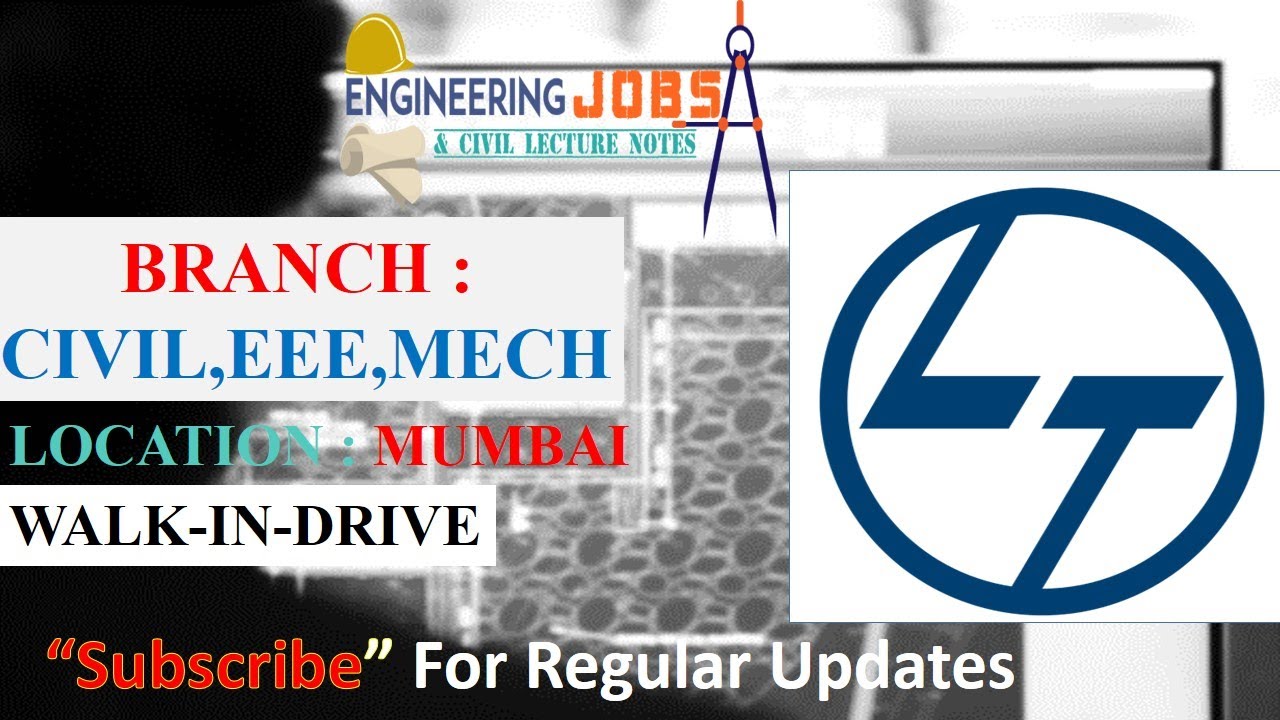 L&T | Walk-In-Interview for Civil, EEE & Mech Engg vacancies in Mumbai ...