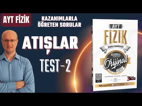Atışlar Test-2 Orijinal Yayınları AYT Fizik Soru Bankası [2026]