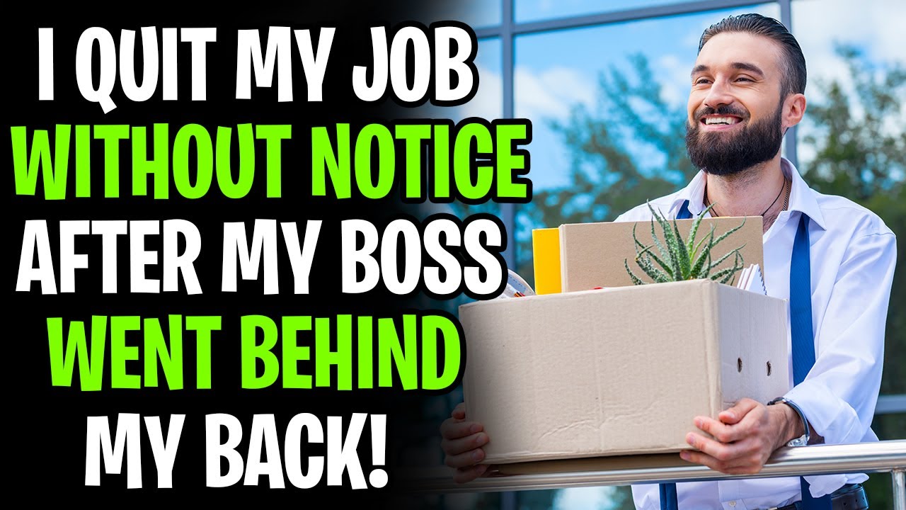 R AITA Quit My Job Without Notice After My Boss Went Behind My Back YouTube r-aita-quit-my-job-without-notice-after-my-boss-went-behind-my-back-youtube