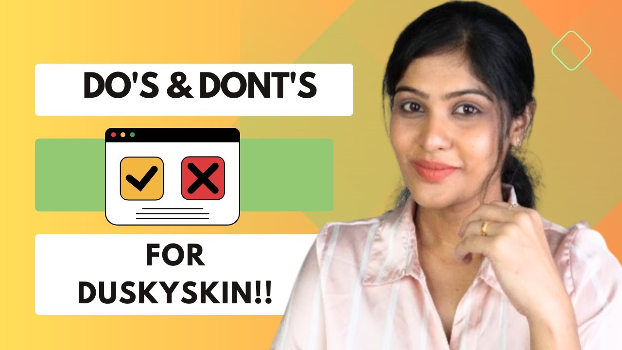 DO'S & DONT'S FOR DUSKYSKIN | HOW TO PICK MAKEUP PRODUCTS FOR DUSKYSKIN |THINGS TO AVOID FOR ...