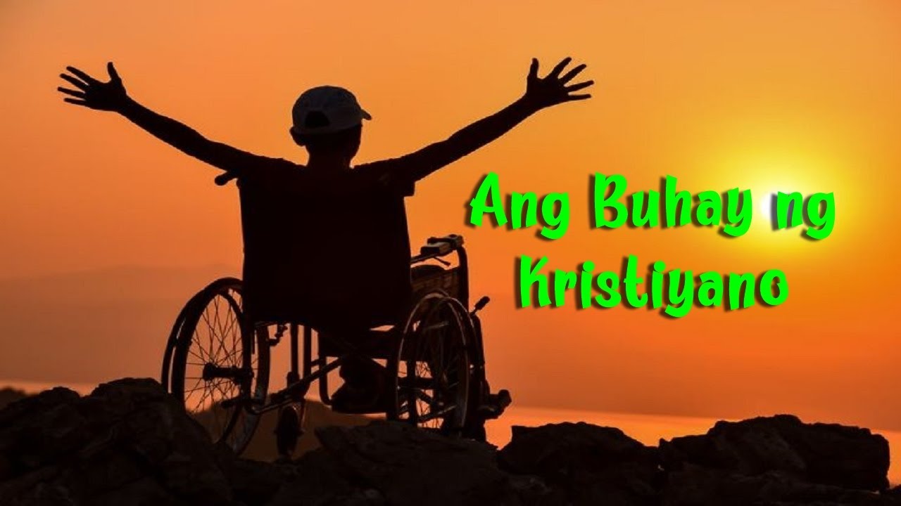 Ang Buhay Ng Kristiyano (All for the glory of God!) - YouTube