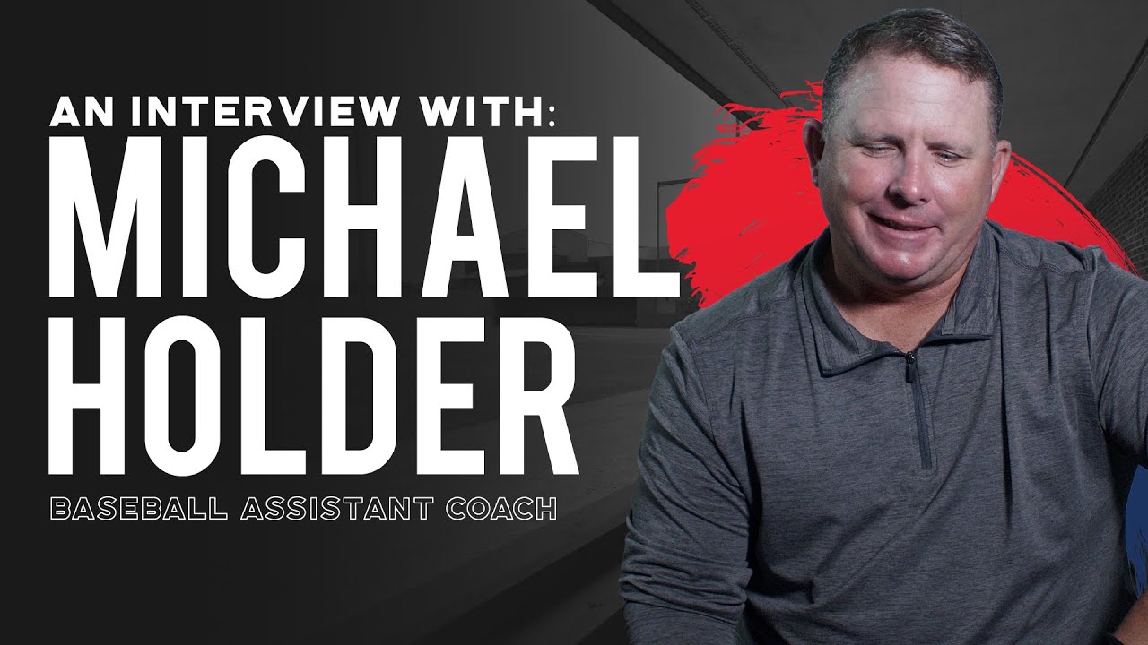 An Interview With: Michael Holder, Assistant Baseball Coach - YouTube
