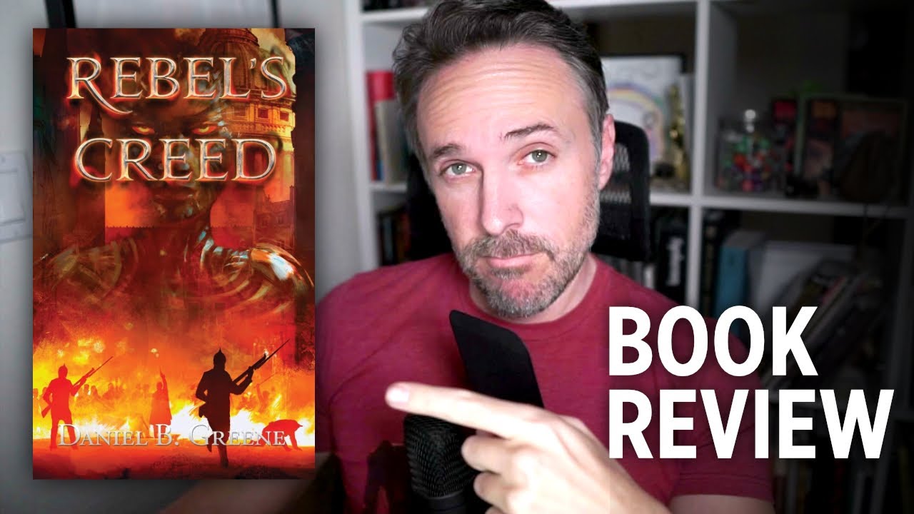 Rebel's Creed by Daniel B. Greene | BOOK REVIEW - YouTube
