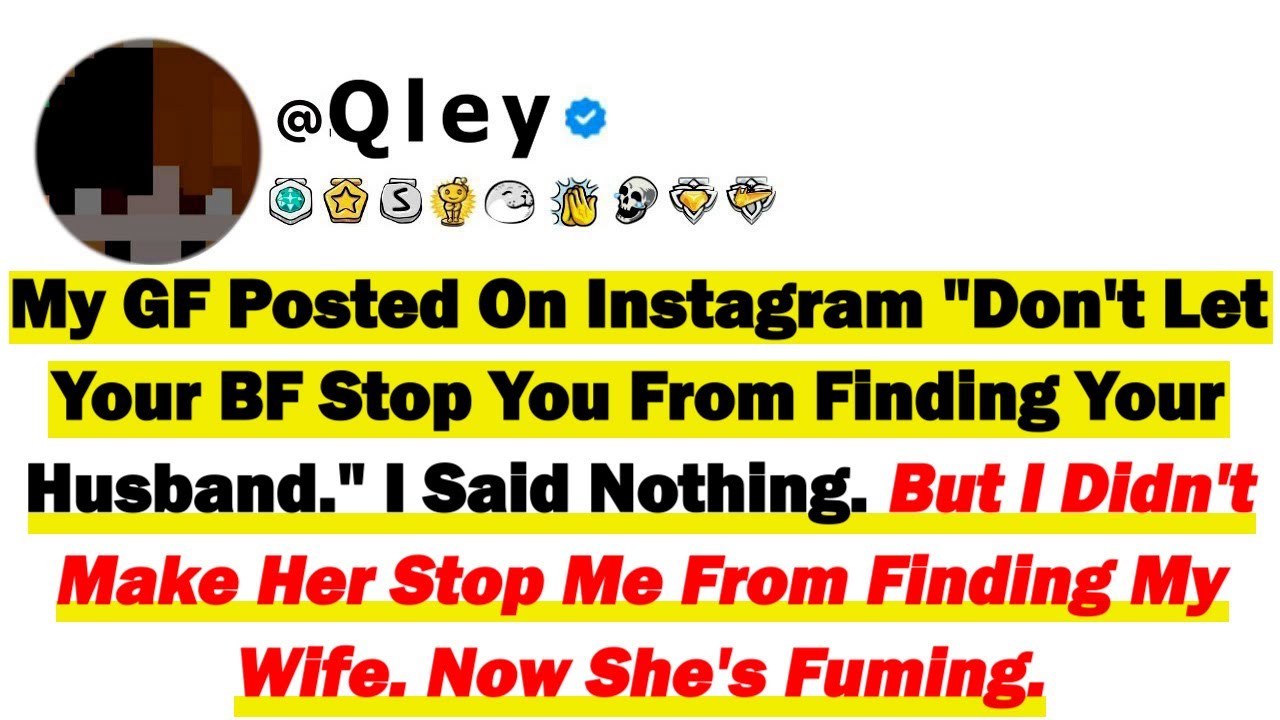 My GF Posted On Instagram "Don't Let Your BF Stop You From Finding Your ...