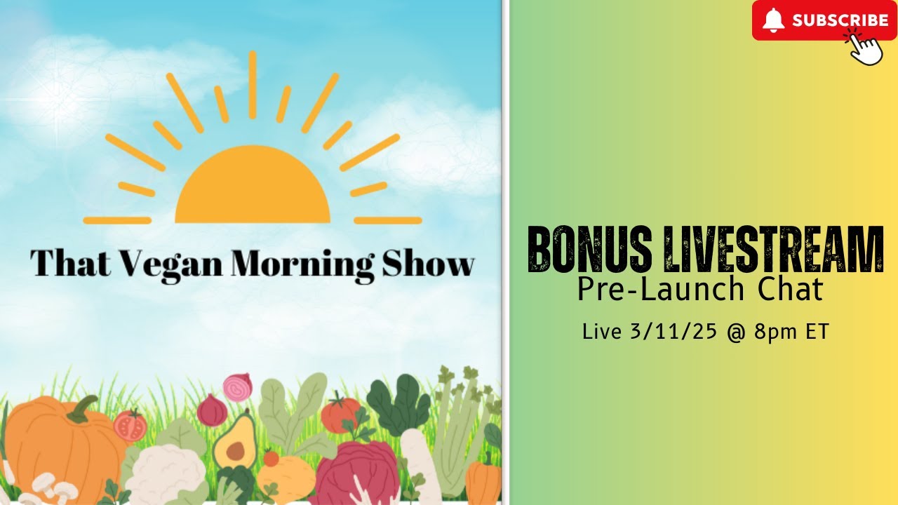 That Vegan Morning Show - Bonus Livestream - YouTube