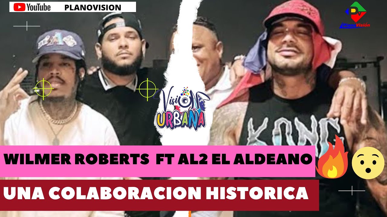 WILMER ROBERTS FT AL2 EL ALDEANO - YouTube