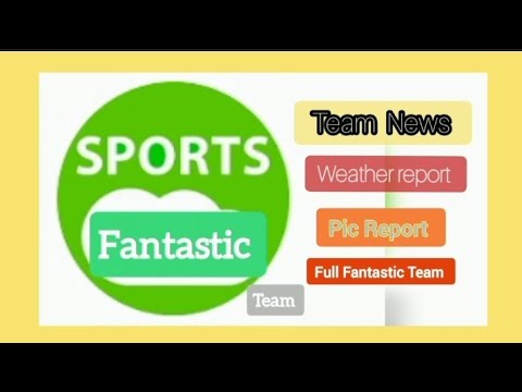 dream 11 Team/fantastic team/weather report/Pic Report/full information ...