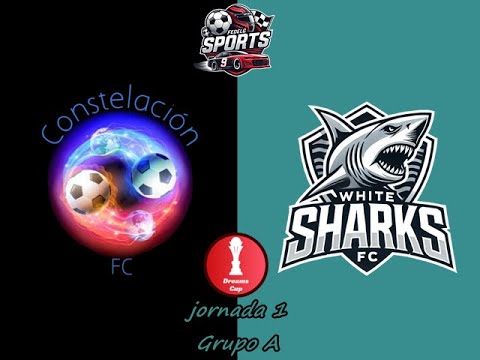 Constelacion FC vs White Sharks FC - Jornada 1 Dreams Cup Resumen/Goles ...