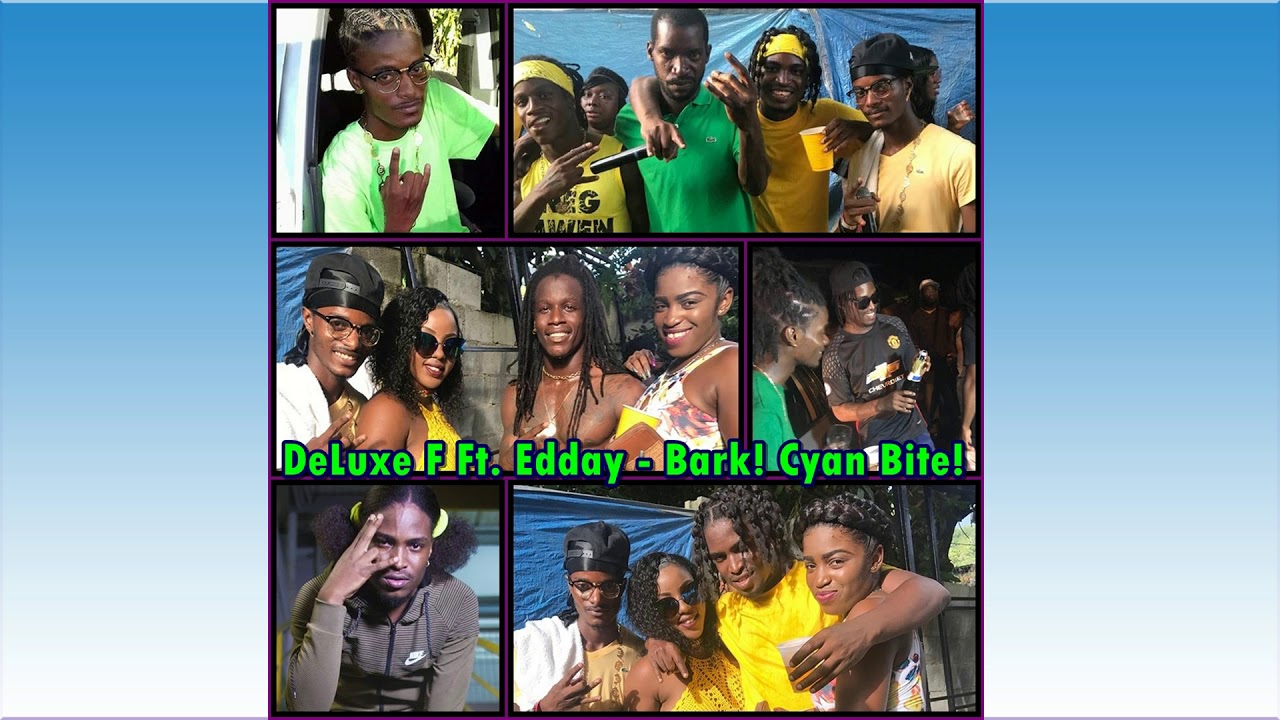 DeLuxe F Ft. Edday - Bark! Cyan Bite! (Riddim By DjCm) (Bouyon ) - YouTube