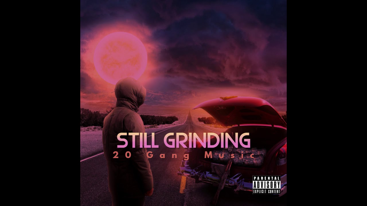 20 Gang Music - Still Grinding [Official Audio] - YouTube
