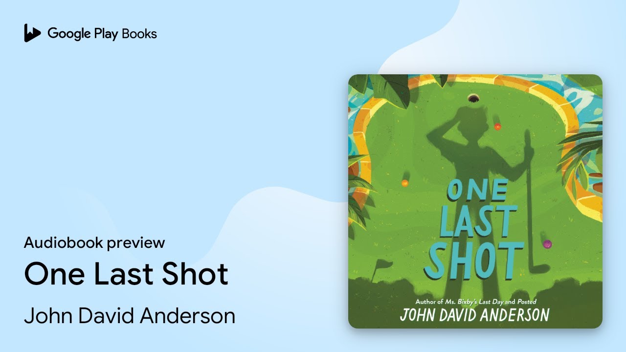 One Last Shot by John David Anderson · Audiobook preview - YouTube
