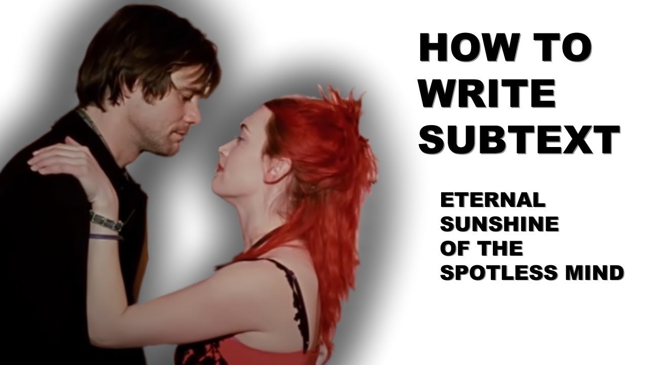 How to Write Subtext: Eternal Sunshine of the Spotless Mind #jimcarrey ...