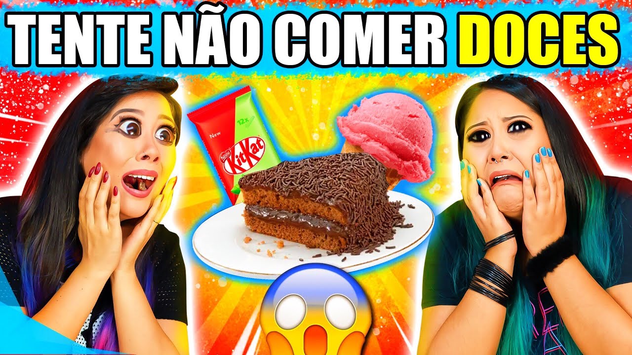 TENTE NÃO COMER DOCES! - Desafio | Blog das irmãs - YouTube