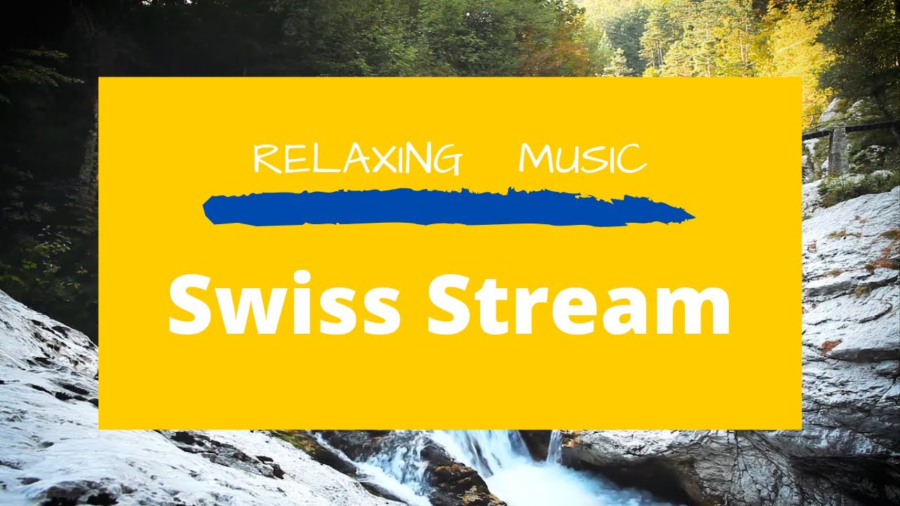 RELAXING MUSIC- Swiss Stream💧🌳asmr - YouTube
