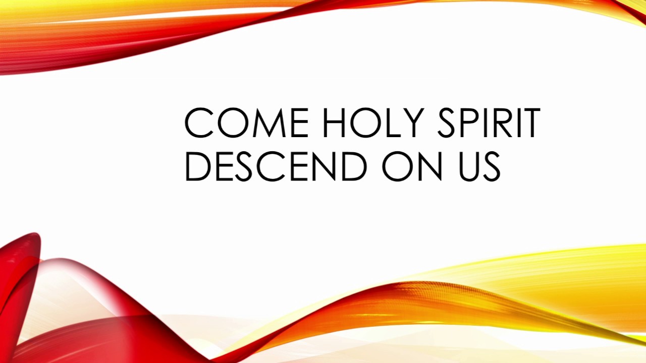Come Holy Spirit Descend On Us by John L Bell Sing Along Worship Come Holy Spirit Descend On Us by John L Bell Sing Along Worship