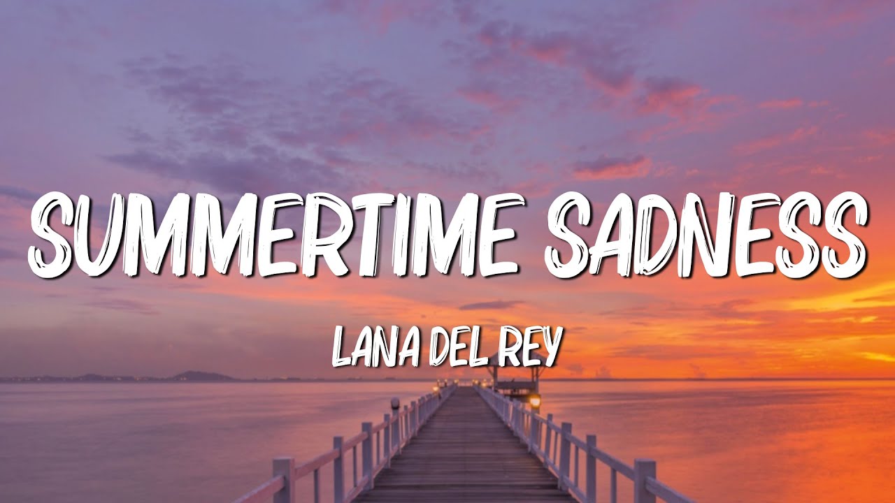 Lana Del Rey - Summertime Sadness (Lyrics) - YouTube