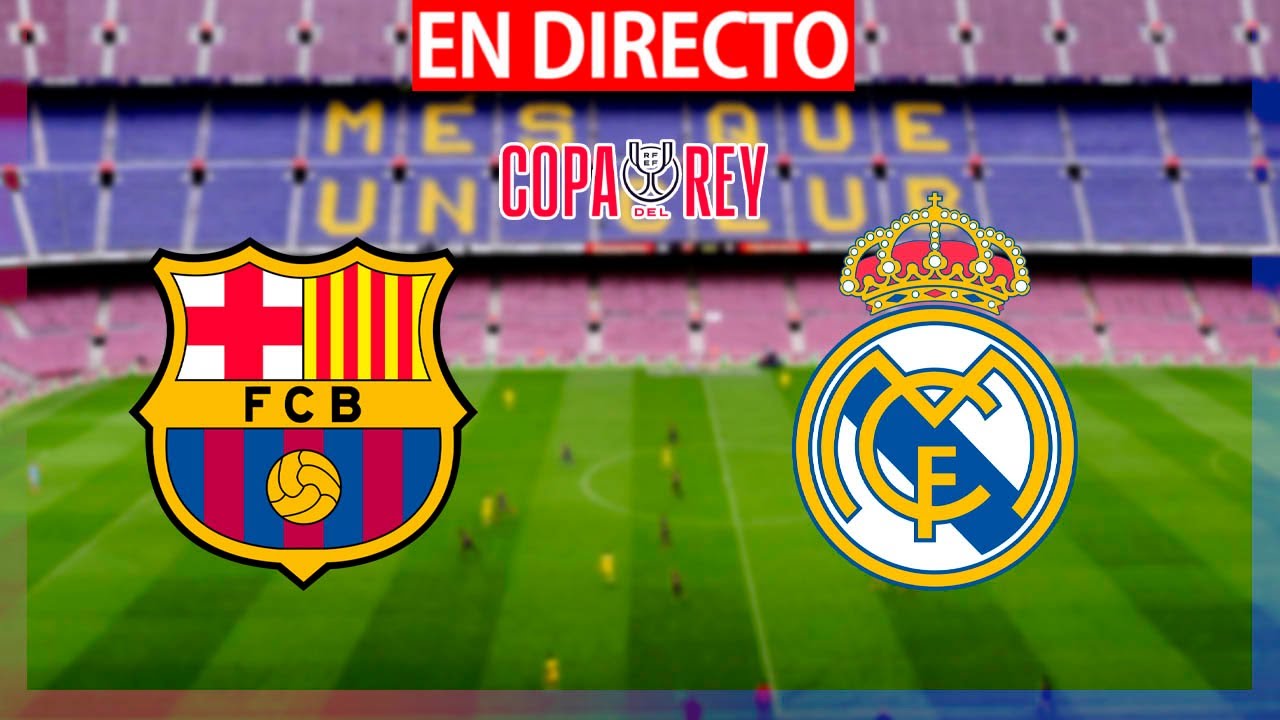 🔴FC BARCELONA vs REAL MADRID EN VIVO | BARÇA MADRID EN DIRECTO | COPA ...