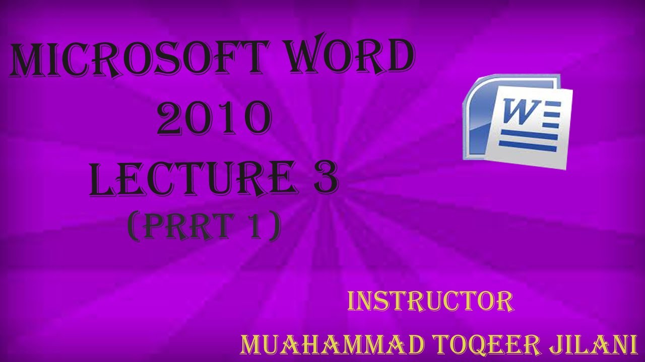 Lecture no 3 Part 1(MS Word 2010) - YouTube