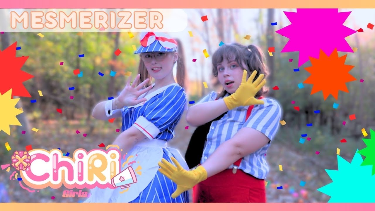 【ChiRi Girls】メズマライザー / Mesmerizer 踊ってみた - YouTube