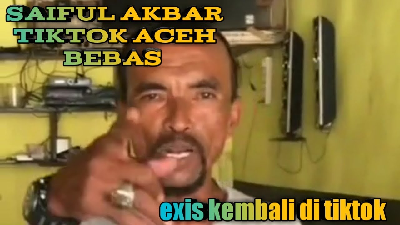 Saiful Akbar Tik tok Aceh telah Bebas dan kembali exsis di tiktok ...