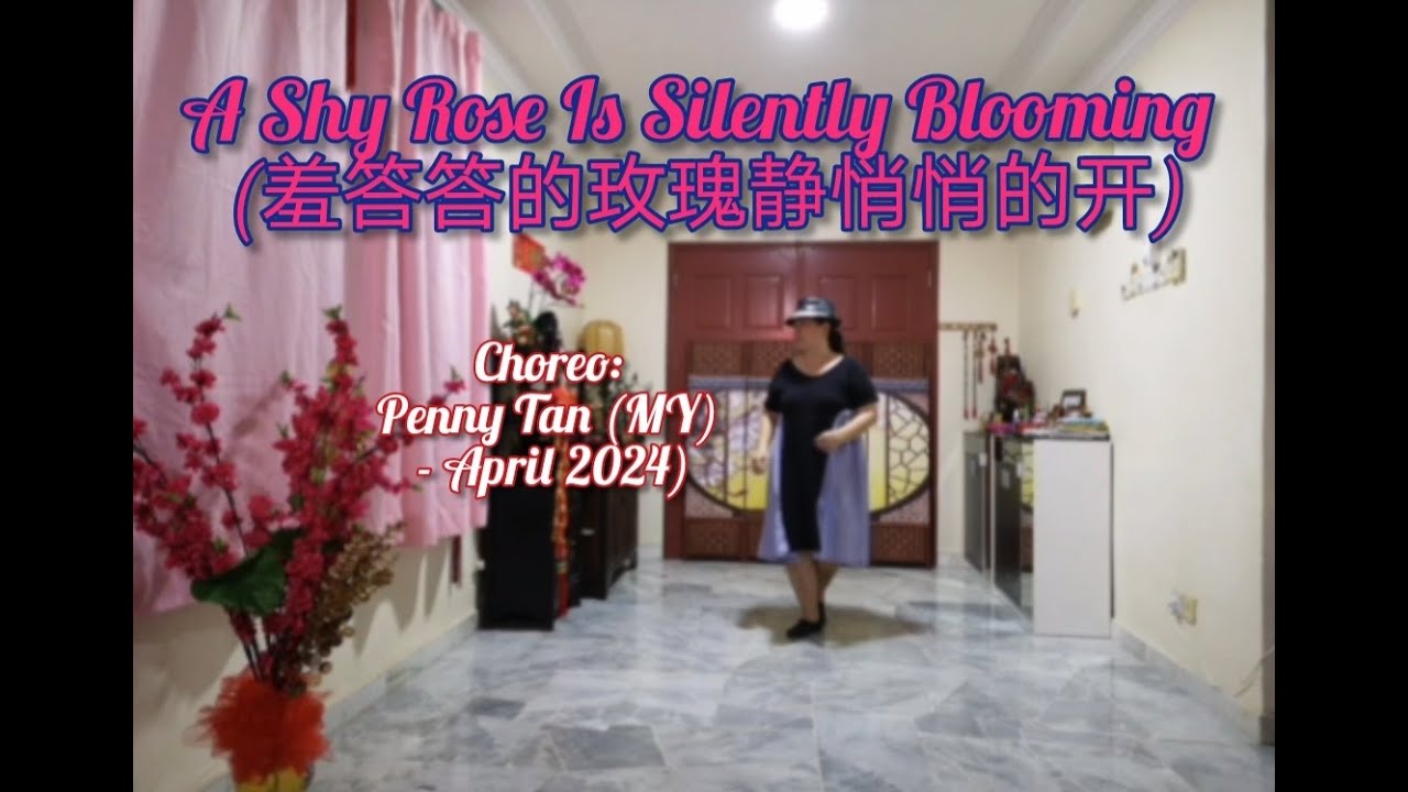 A Shy Rose Is Silently Blooming (羞答答的玫瑰静悄悄的开) - Line Dance (Penny Tan ...