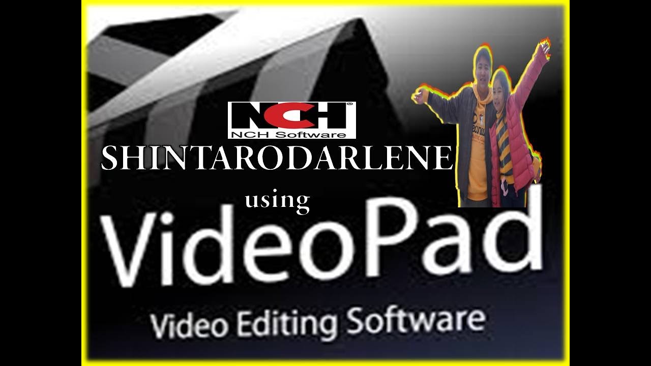 VIDEO PAD by NCH SOFTWARE | SHINTARODARLENE EDITING SOFTWARE #NCH # ...