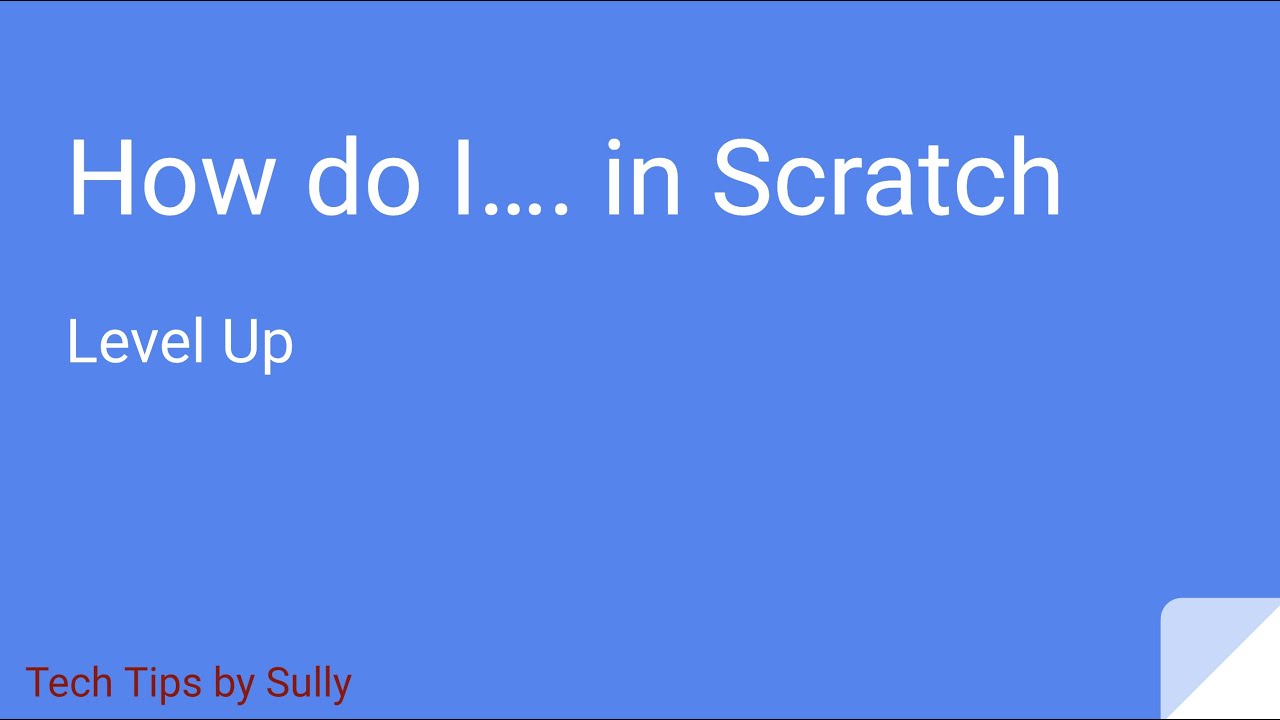 How do I ... in Scratch? -- Level up - YouTube