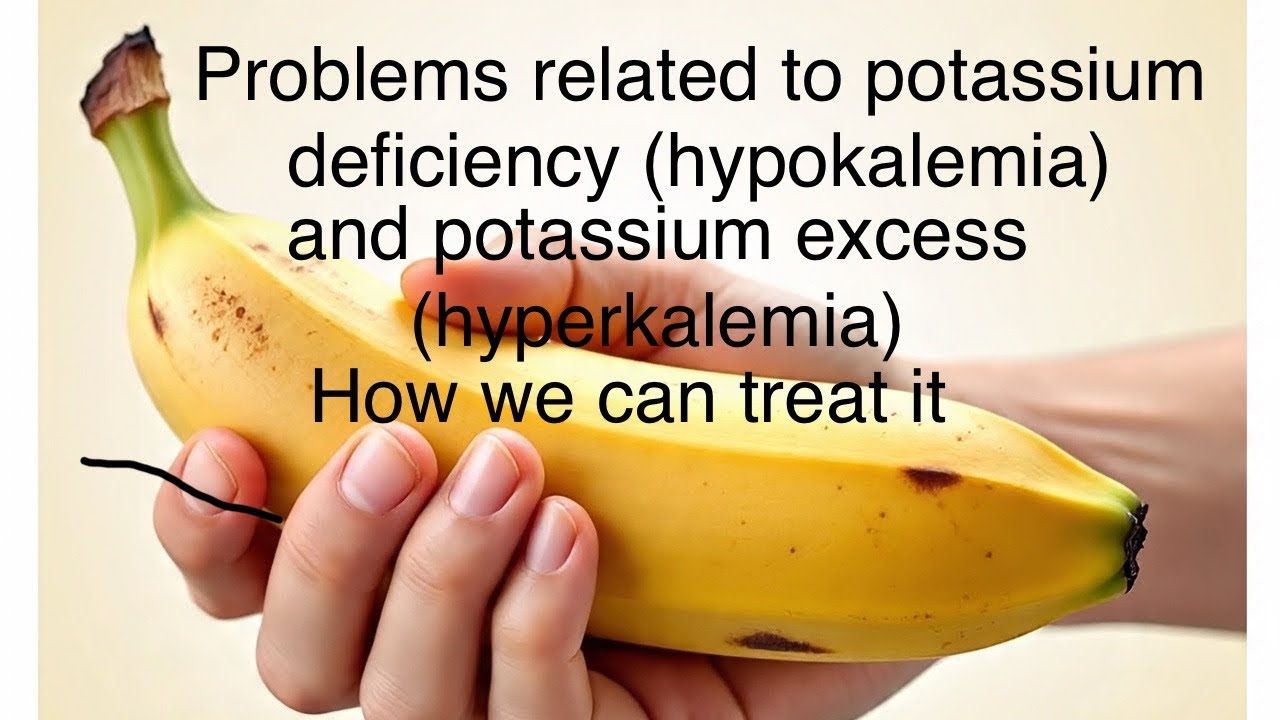 Problems related to low level and high level of potassium and its ...
