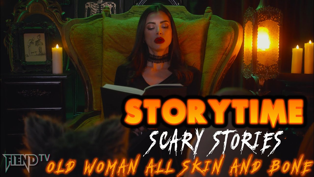 FIENDS - Scary Stories - Old Woman All Skin And Bone - YouTube